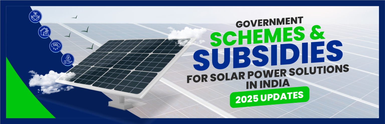 Government Schemes & Subsidies for Solar Power Solutions in India